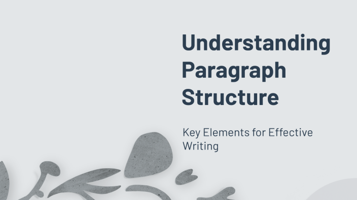 Mastering Paragraph Structure by Abir Hasan Fuad on Prezi