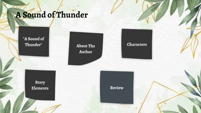 "A Sound of Thunder" Story Review by Kailyn Cook on Prezi