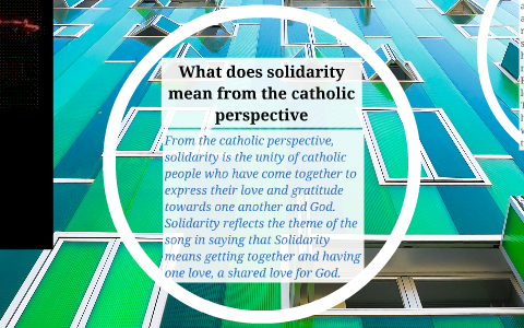 What does solidarity mean from the catholic perspective by cory maida ...