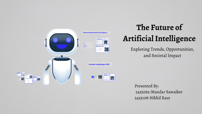 The Future of Artificial Intelligence by Naik Snehal on Prezi