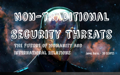 Non-Traditional Security Threats by James Burns on Prezi