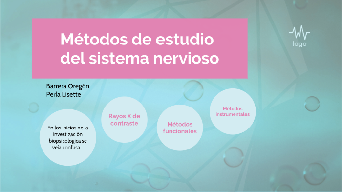 Métodos de estudio del sistema Nervioso by perla barrera on Prezi