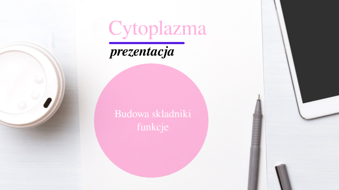 Cytoplazma by Maciej Skokowski on Prezi