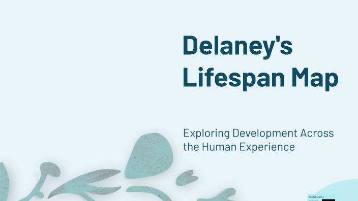 Delaney's Lifespan Map by Delaney Jenkins on Prezi