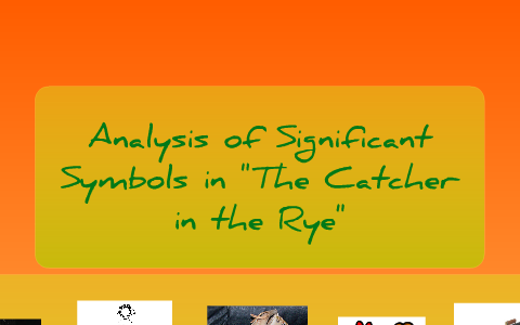 Analysis of Symbols in "The Catcher in the Rye" by Lauralee Greenlaw on ...