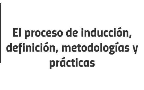 El proceso de inducción, definición, metodologías y práctica by Natalia ...