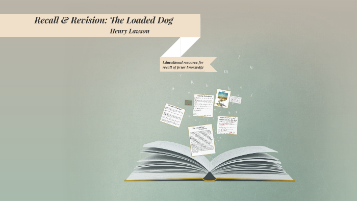 Recall & Revision: 'The Loaded dog' - Henry Lawson by Jordy Kingsley on ...