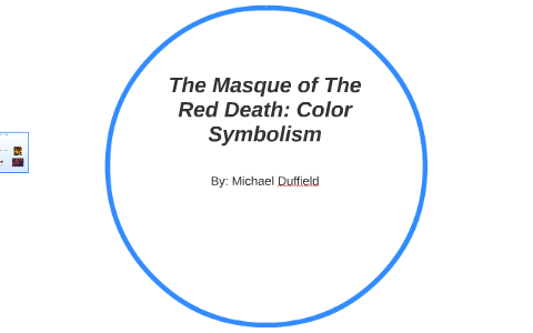 The Masque of The Red Death: Color Symbolism by Michael Duffield on Prezi