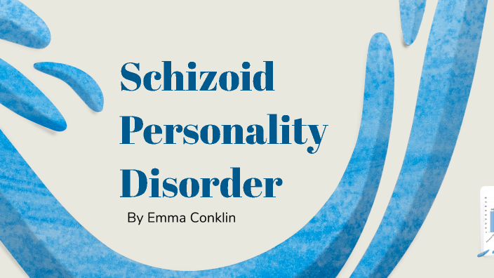 Schizoid Personality Disorder by Emma Conklin on Prezi