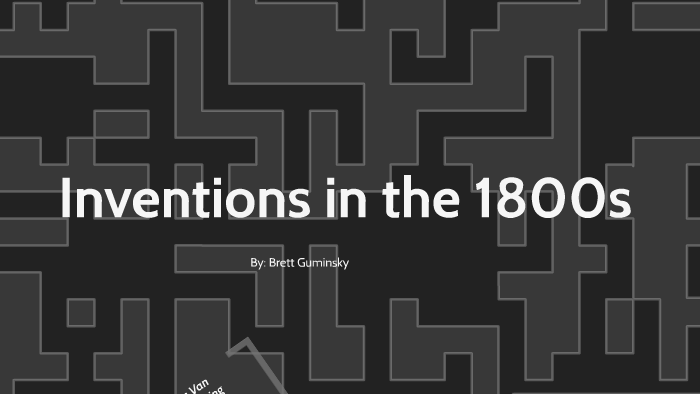 Inventions in the 1800s by Brett Guminsky on Prezi