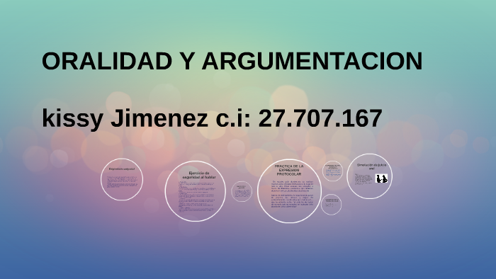 ORALIDAD Y ARGUMENTACION by kissy jimenez sosa on Prezi