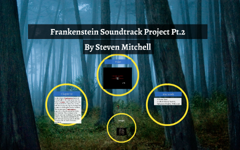 Frankenstein Soundtrack Project Pt.2 by Steven Mitchell on Prezi