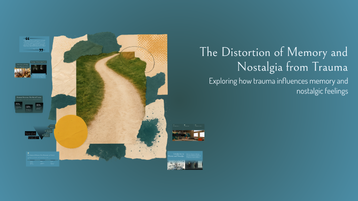 The Distortion of Memory and Nostalgia from Trauma by Mattelyn Warren ...