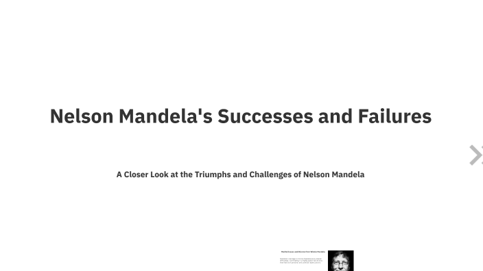 Nelson Mandela: Triumphs and Setbacks by eligh worner on Prezi