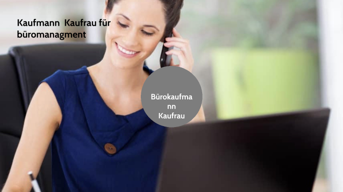 Kaufmann kaufrau als büromanagment by Farah Haidary on Prezi Next