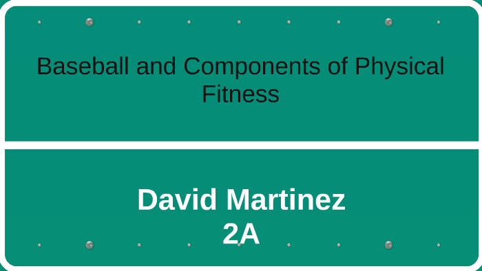 Baseball and Components of Physical Fitness by David Martinez