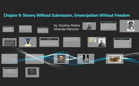 Chapter 9: Slavery Without Submission, Emancipation Without by Destiny ...