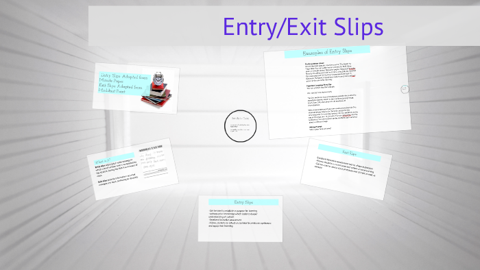 Entry and Exit Slips by Kyla Haime on Prezi