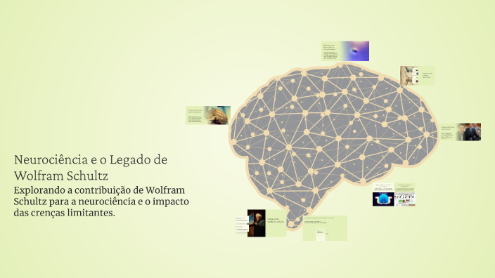 Neurociência e o Legado de Wolfram Schultz by Graciella Pacheco on Prezi