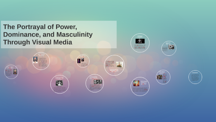 Power, Dominance, and Masculinity by Christian Rodriguez on Prezi