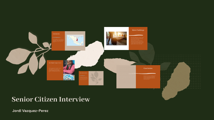 Senior Citizen Interview by Jordi Vazquez-Perez on Prezi