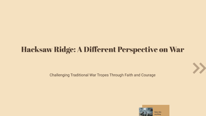 Hacksaw Ridge: A Different Perspective on War by Makayla Johnson on Prezi