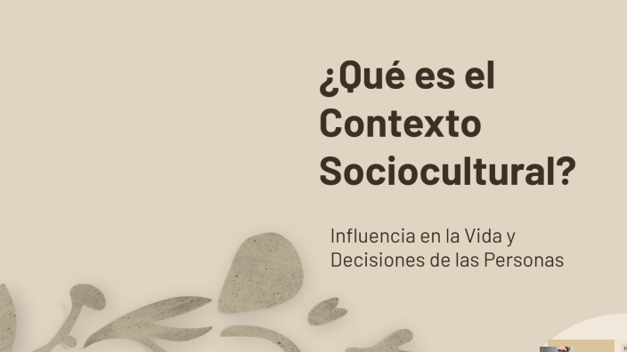¿Qué es el Contexto Sociocultural? by Reina Coronel on Prezi