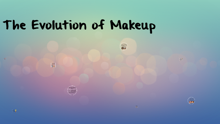 Evolution of Makeup by yesenia velasquez on Prezi