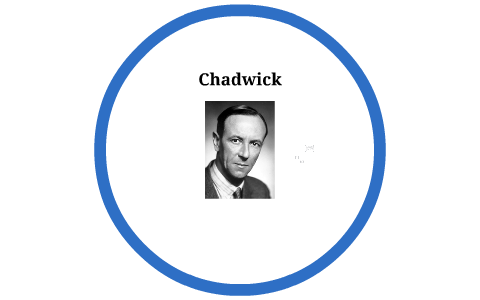 Chadwick by on Prezi