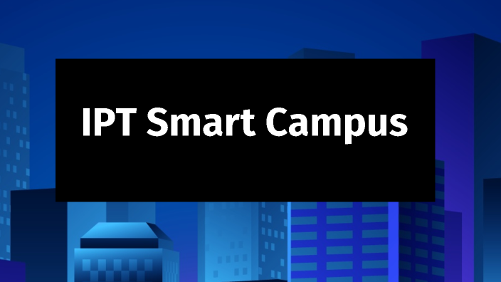 IPT Smart Campus by Ana Graça on Prezi
