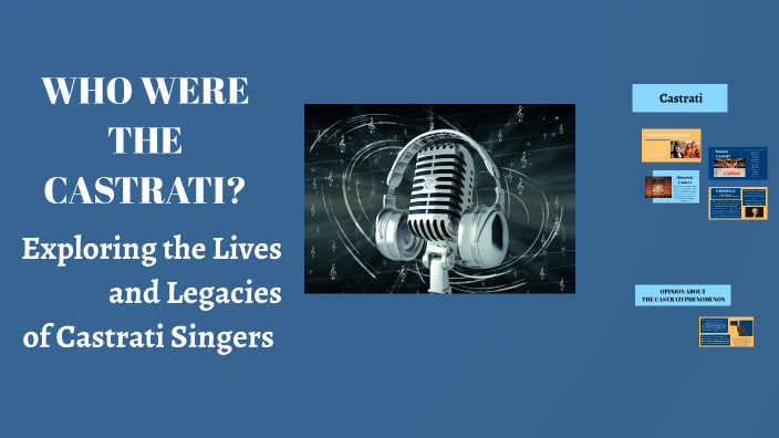 Who were the castrati?- D.F.L. by Daniel Fernandez Lopez on Prezi