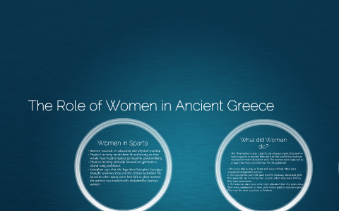 The Role of Women in Ancient Greece by Anna Bolton on Prezi