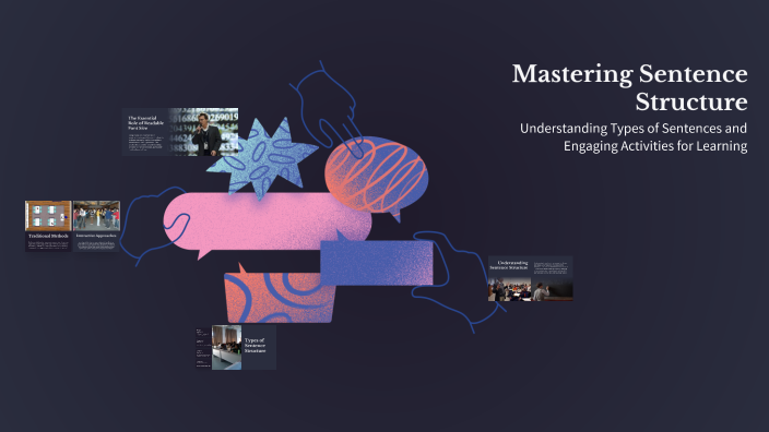 Mastering Sentence Structure by Annabelle Alvarez on Prezi