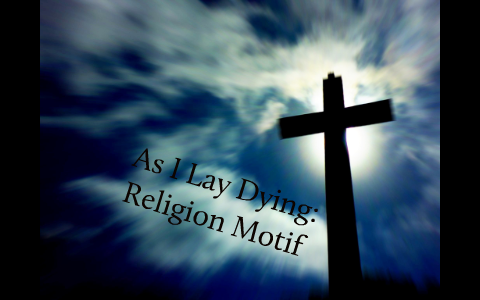 As I Lay Dying: Religion by Meghan Foley on Prezi