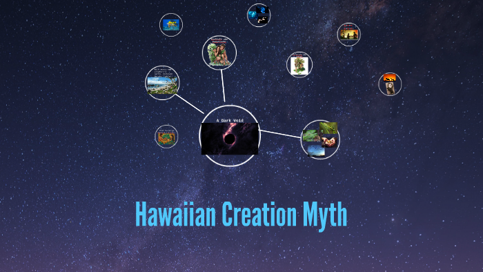 Hawaiian Creation Myth by on Prezi