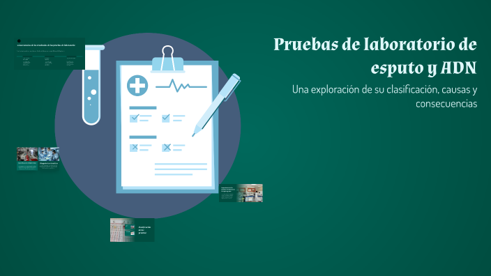 Pruebas de laboratorio de esputo y ADN by monserrat garcia fitta on Prezi