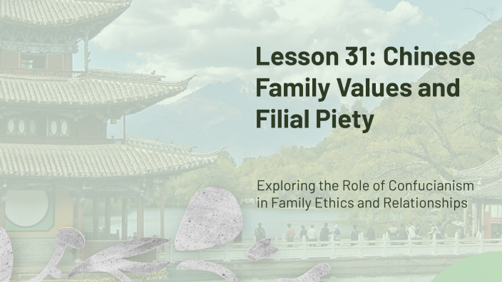Lesson 31: Chinese Family Values and Filial Piety by ashley li on Prezi