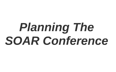 Planning The SOAR Conference by Amin Manji on Prezi