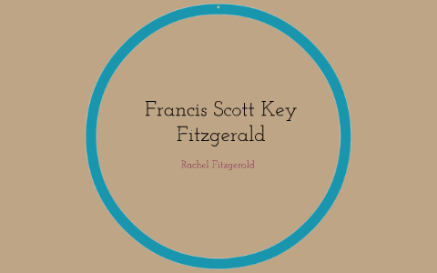 Francis Scott Key Fitzgerald by Rachel Fitzgerald on Prezi