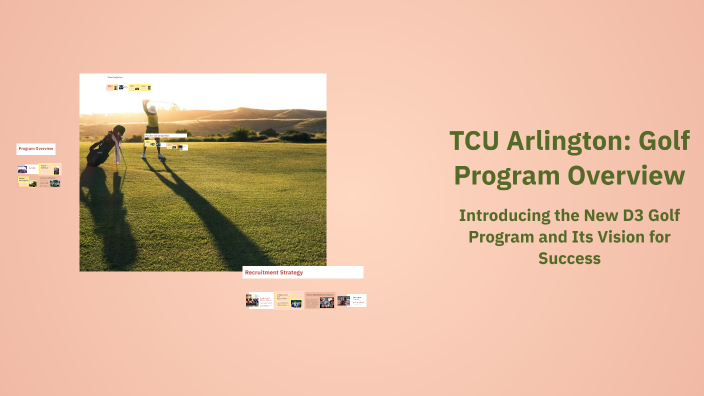 TCU Arlington: Golf Program Overview by Malachi Bailey on Prezi