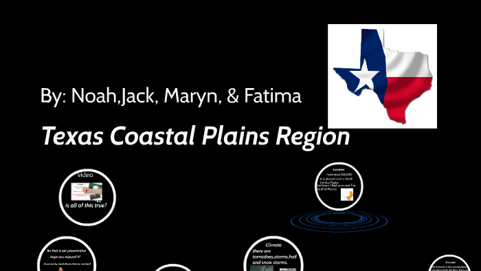 Texas Gulf Coastal Plains Region by Maryn Binner on Prezi