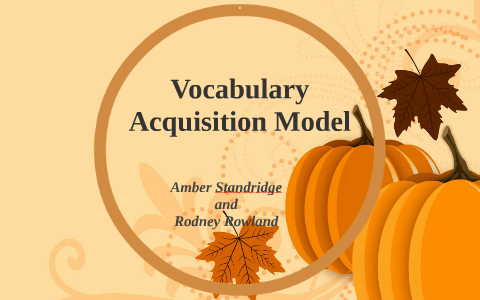 Vocabulary Acquisition Model by Amber Standridge