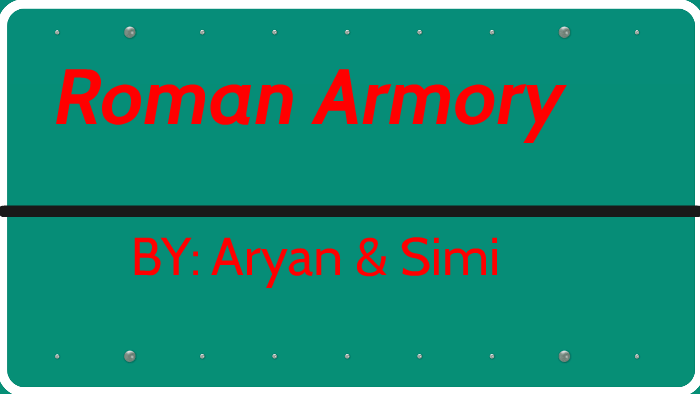 Roman Armory by Aryan unknown person on Prezi