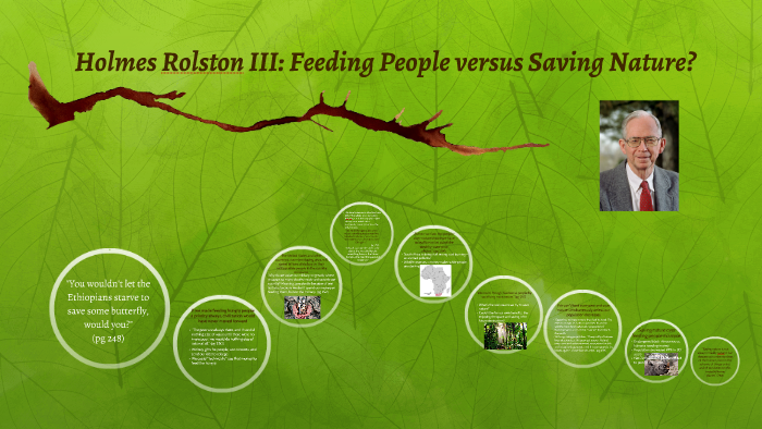 Holmes Rolston III: Feeding People versus Saving Nature? by Mackenna ...