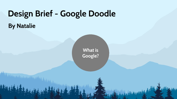 Design Brief - Google Doodle by Natalie Stoudt on Prezi