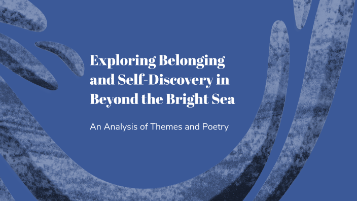 Exploring Belonging and Self-Discovery in Beyond the Bright Sea by I am ...