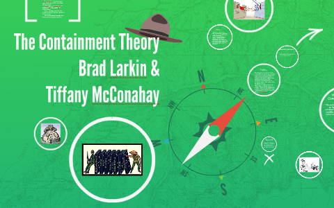 The Containment Theory by Tiffany McConahay on Prezi