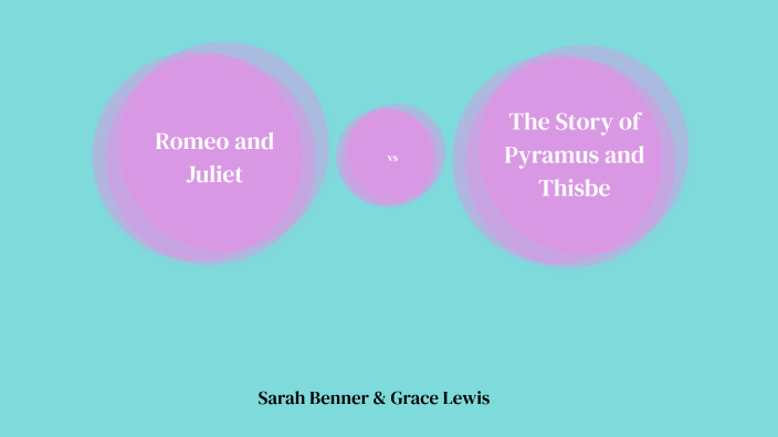 The Story of Pyramus and Thisbe vs Romeo and Juliet by Sarah Benner on ...
