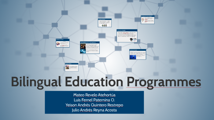 Bilingual Education Programmes by Mateo revelo on Prezi