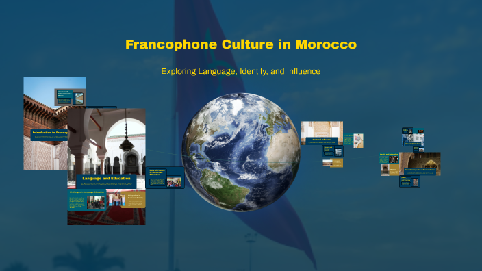 Francophone Culture in Morocco by Lord Money on Prezi